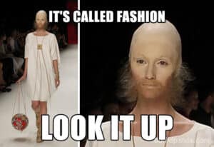 27 Fashion Disasters Turned Into Hilarious Memes